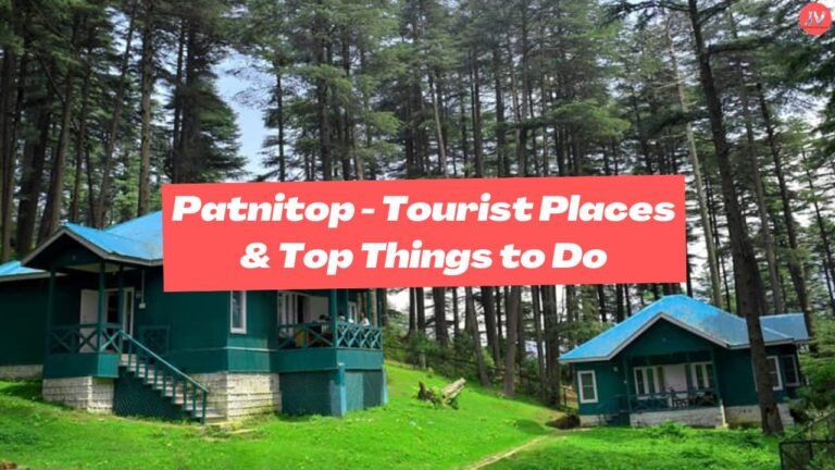 Patnitop Travel Guide: Best Time, Things To Do, Hotels & Snowfall ...